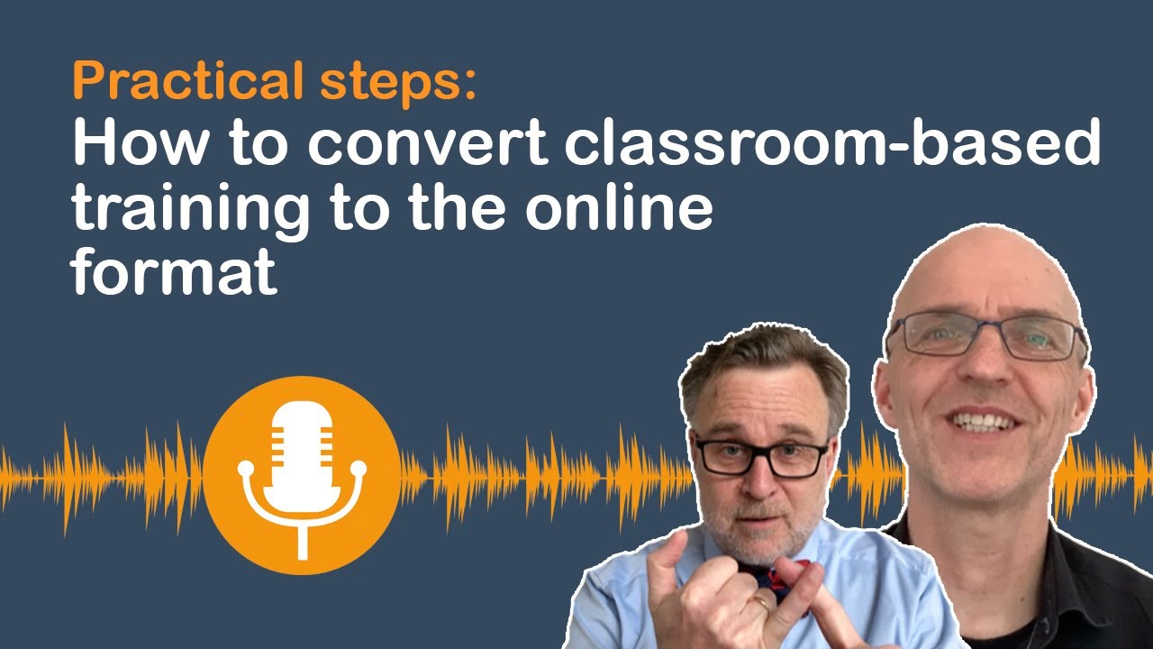 How to Convert Classroom-based Training into Online Formats | E-learning and Virtual training