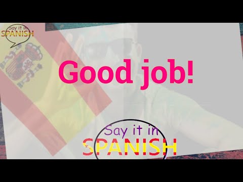 Good job! | Say it in Spanish - Basic Phrases for Beginners