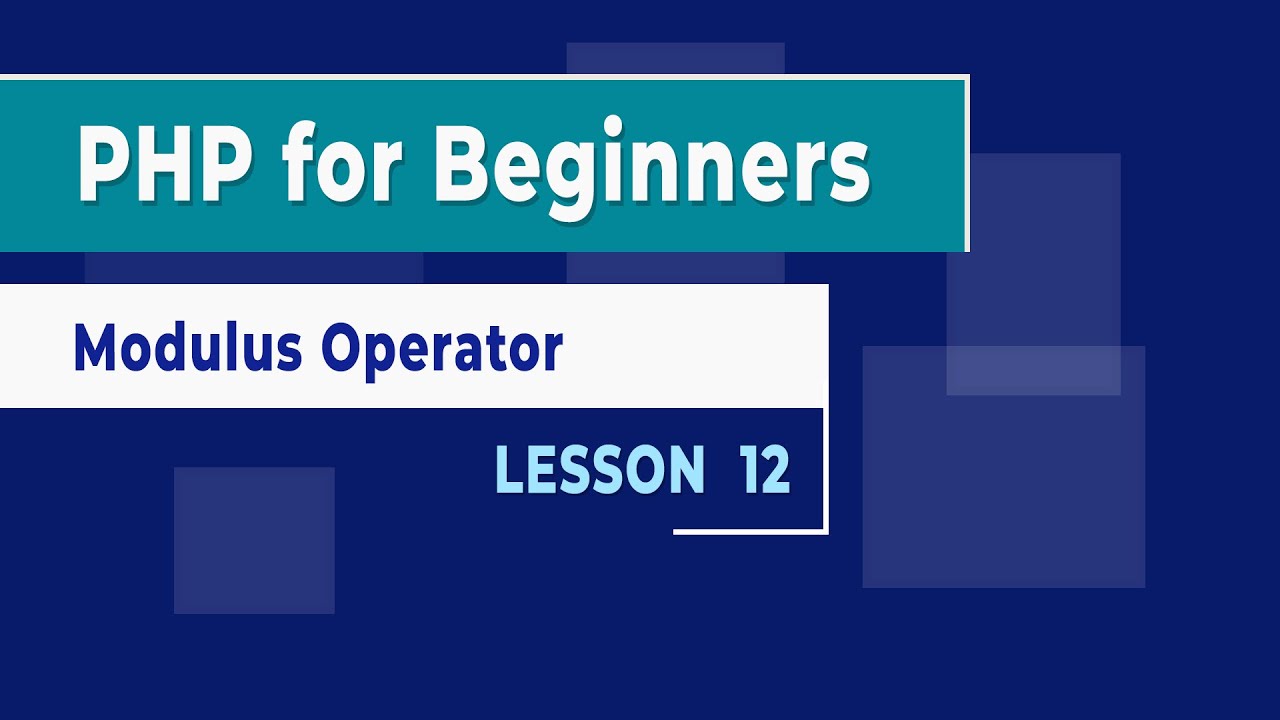 PHP for Beginners - Lesson 12 - The Modulus Operator