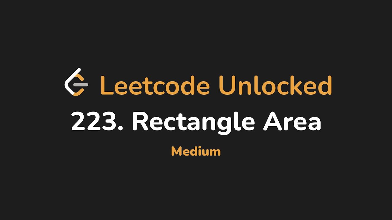 223. Rectangle Area | Leetcode Unlocked - Python
