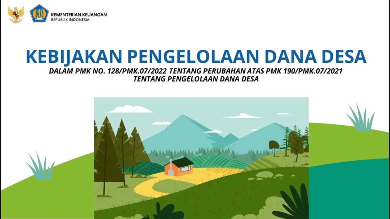 Kebijakan Pengelolaan Dana Desa sesuai PMK 128 Tahun 2022