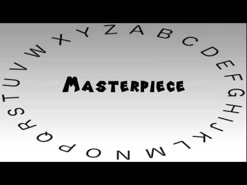 How to Say or Pronounce Masterpiece