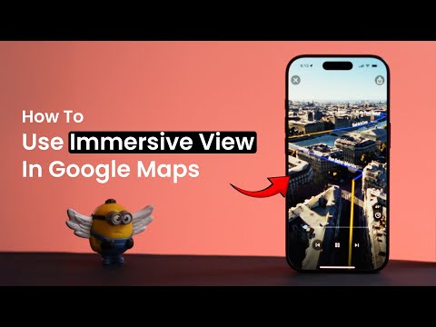 How To Use Immersive View In Google Maps?