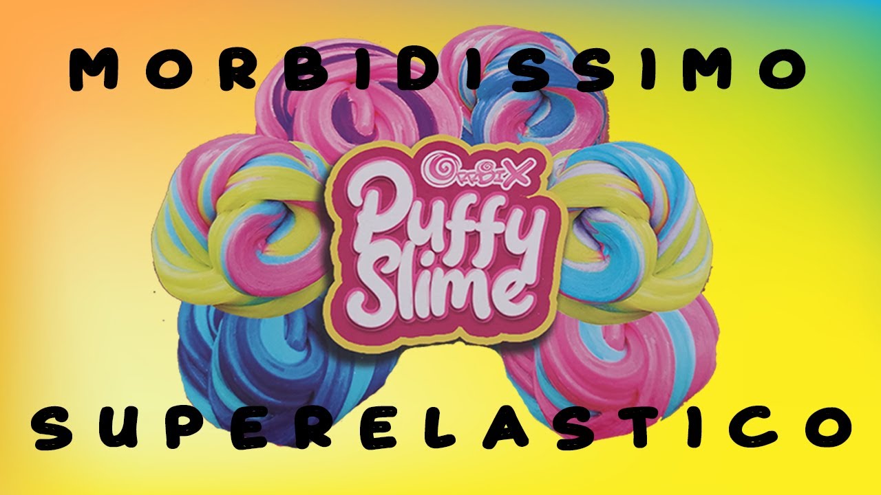 Orbix Puffy Slime - Morbidissimo e Superelastico