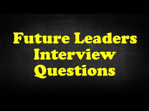 Future Leaders Interview Questions