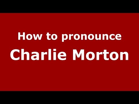 How to pronounce Charlie Morton (American English/US) - PronounceNames.com
