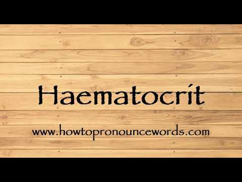 How To Pronounce Haematocrit ? How To say Haematocrit New Video