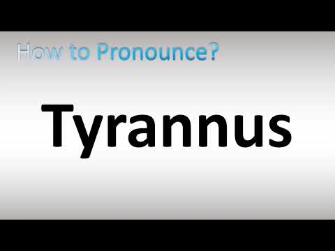How to Pronounce Tyrannus