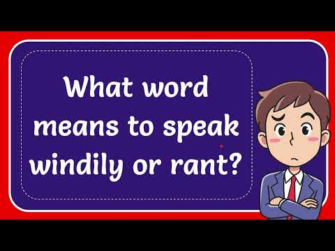 What word means to speak windily or rant?