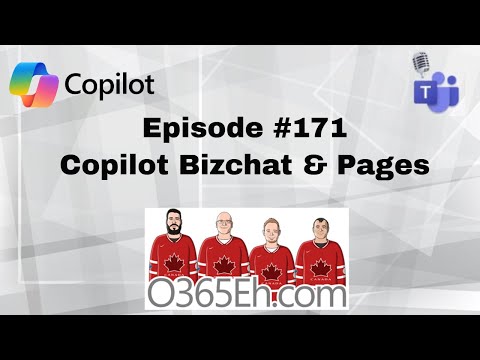 Episode #171 – Copilot Bizchat & Pages – O365Eh!