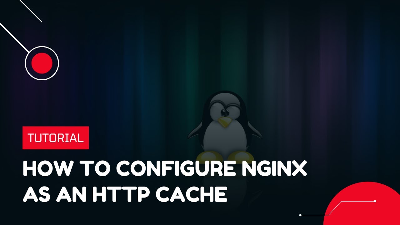 How to Configure Nginx as an HTTP Cache | VPS Tutorial