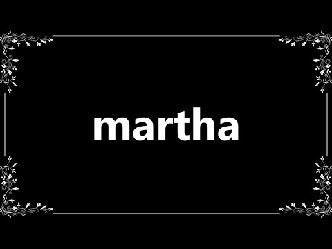 Martha - Meaning and How To Pronounce