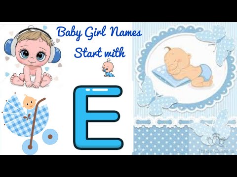 Girl Baby Names Start with E | Top 50+Names with Meanings