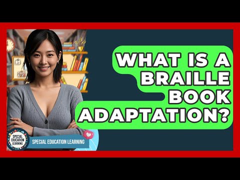 What Is A Braille Book Adaptation? - Special Education Learning
