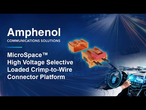 MicroSpace™ High Voltage Selective Loaded Crimp-to-Wire Connector Platform