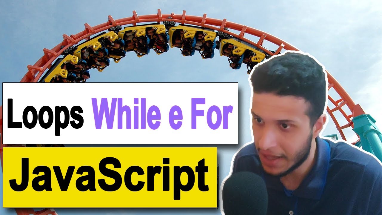 Curso de JavaScript: Loops While e For - Aula 9