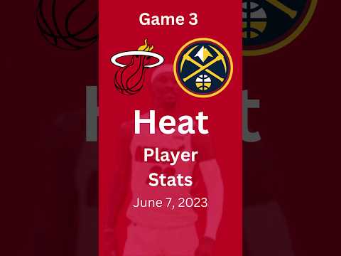 NBA Finals Game 3 Player Stats: The Miami Heat June 7, 2023