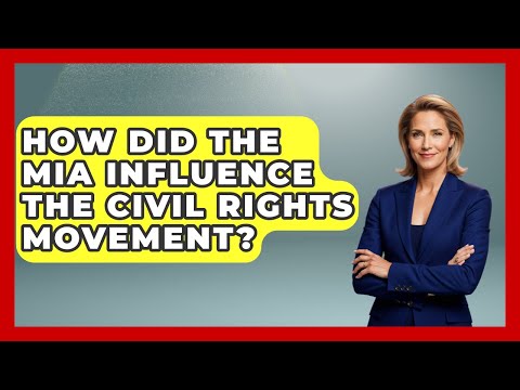 How Did The MIA Influence The Civil Rights Movement? - Your Civil Rights Guide