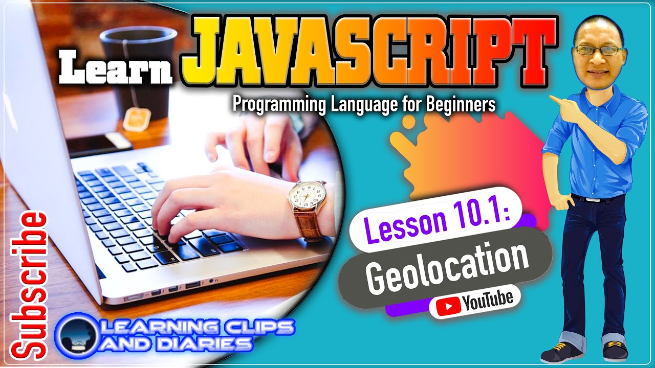 Javascript Lesson 10.1 Geolocation | Programming for Beginners