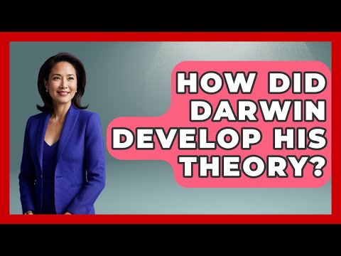 How Did Darwin Develop His Theory? - United Kingdom Explorers