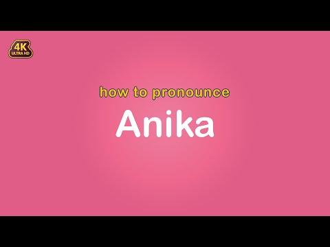 how to pronounce Anika 【Name】