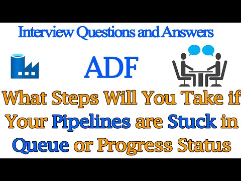 What Steps Will You Take if Your Pipelines are Stuck in Queue or Progress Status | ADF Interview Q&A