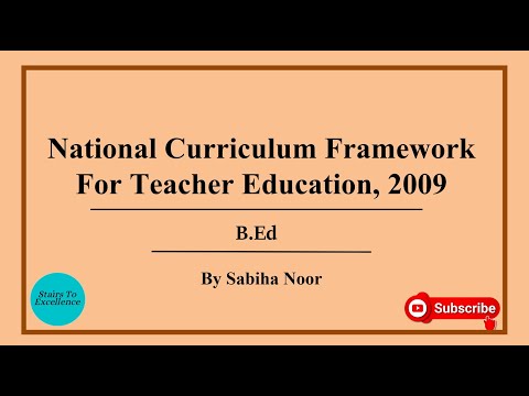 National Curriculum Framework For Teacher Education, 2009 | NCFTE | Sabiha Noor