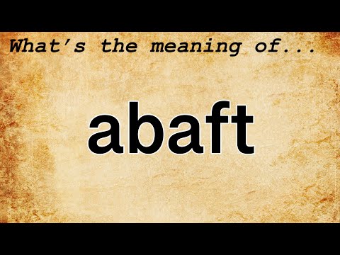Abaft Meaning : Definition of Abaft