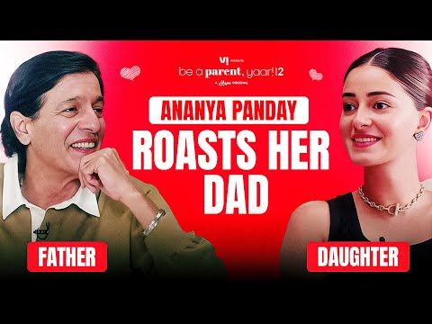 Ananya Panday & Chunky Panday OPEN Up on Family, Struggles, and Nepotism | Be A Parent Yaar