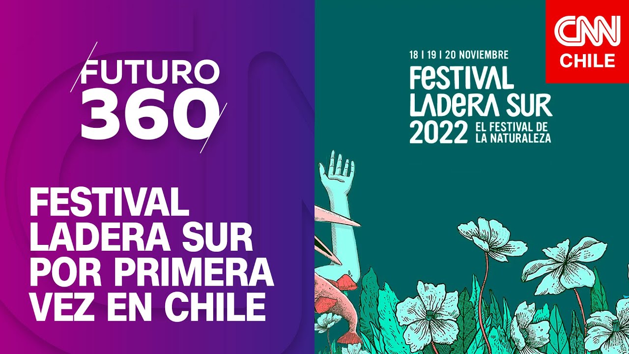 Festival Ladera Sur 2022: La inédita celebración en torno a la naturaleza | Futuro 360