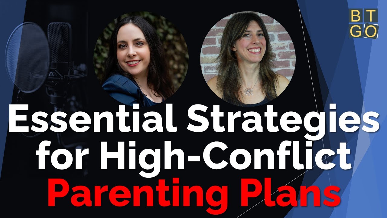 Essential Strategies for High-Conflict Parenting Plans
