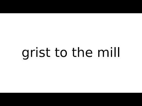 grist to the mill #idiom #idioms #english #meaning #meanings #definition #definitions