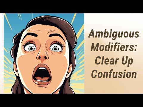 Mastering Ambiguous Modifiers: Clear Up the Confusion
