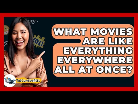 What Movies Are Like Everything Everywhere All At Once? - The Comedy Reel