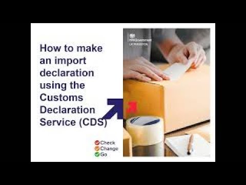 How to make an import declaration using the Customs Declaration Service (CDS)