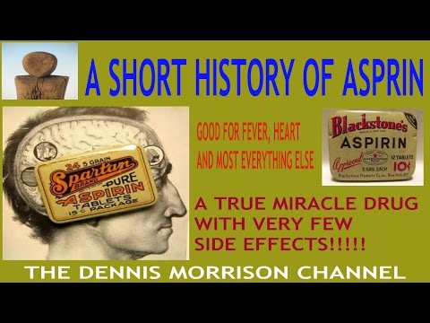 A SHORT HISTORY OF ASPIRIN: THE MIRICLE DRUG