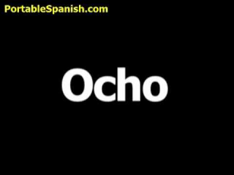 Spanish word for eight is ocho