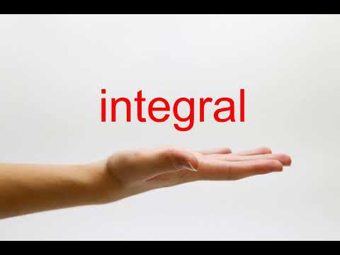 How to Pronounce integral - American English
