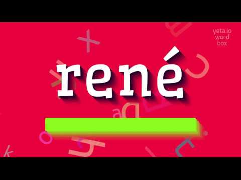 HOW TO SAY RENÉ?