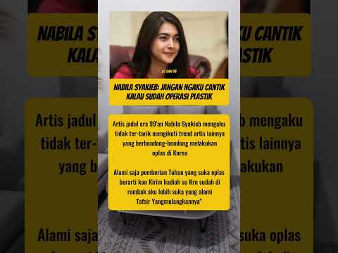 Nabila Syakieb: jangan Ngaku Cantik kalau sudah operasi Plastik...