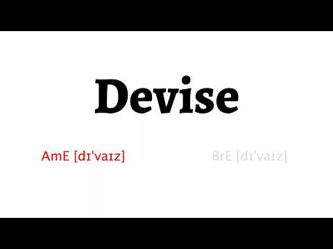 How to Pronounce devise in American English and British English