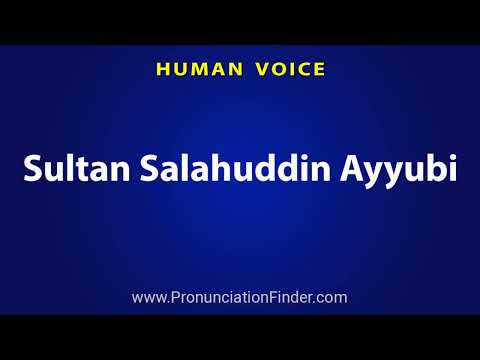 How To Pronounce Sultan Salahuddin Ayyubi