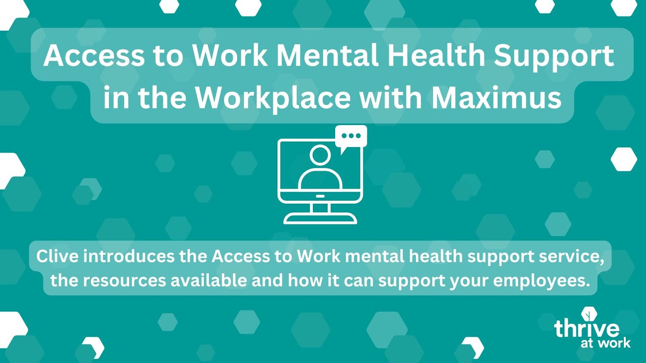 Thrive at Work Webinar: Mental Health Support in the Workplace - Access to Work