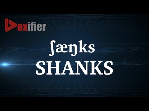 How to Pronunce Shanks in English - Voxifier.com