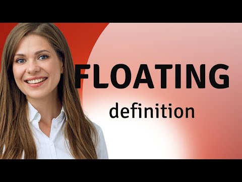 Floating | FLOATING definition