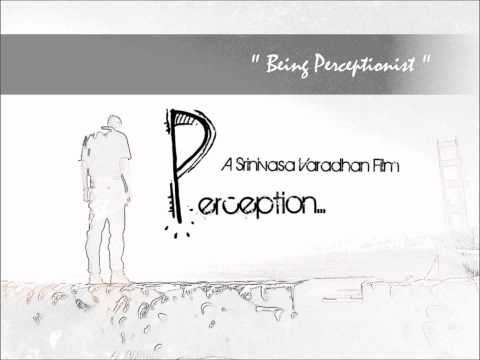 Being Perceptionist by Prashanth | Perception