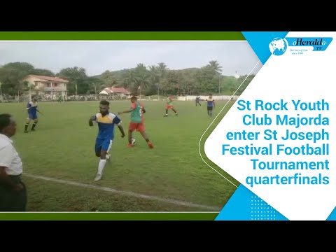 St Rock Youth Club Majorda enter St Joseph Festival Football Tournament quarter finals