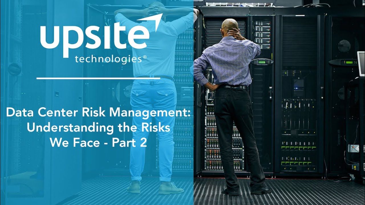 Data Center Risk Management: Understanding the Risks We Face – Part 2
