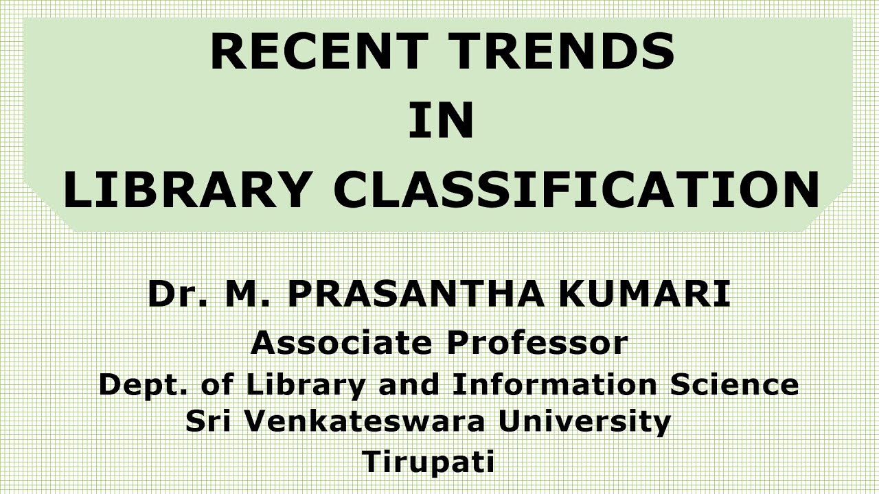 RECENT TRENDS IN LIBRARY CLASSIFICATION
