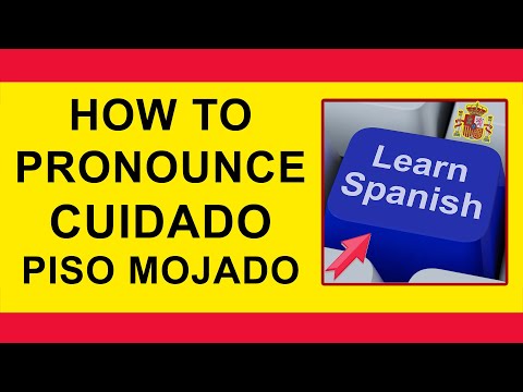 How to pronounce CUIDADO PISO MOJADO in Spanish